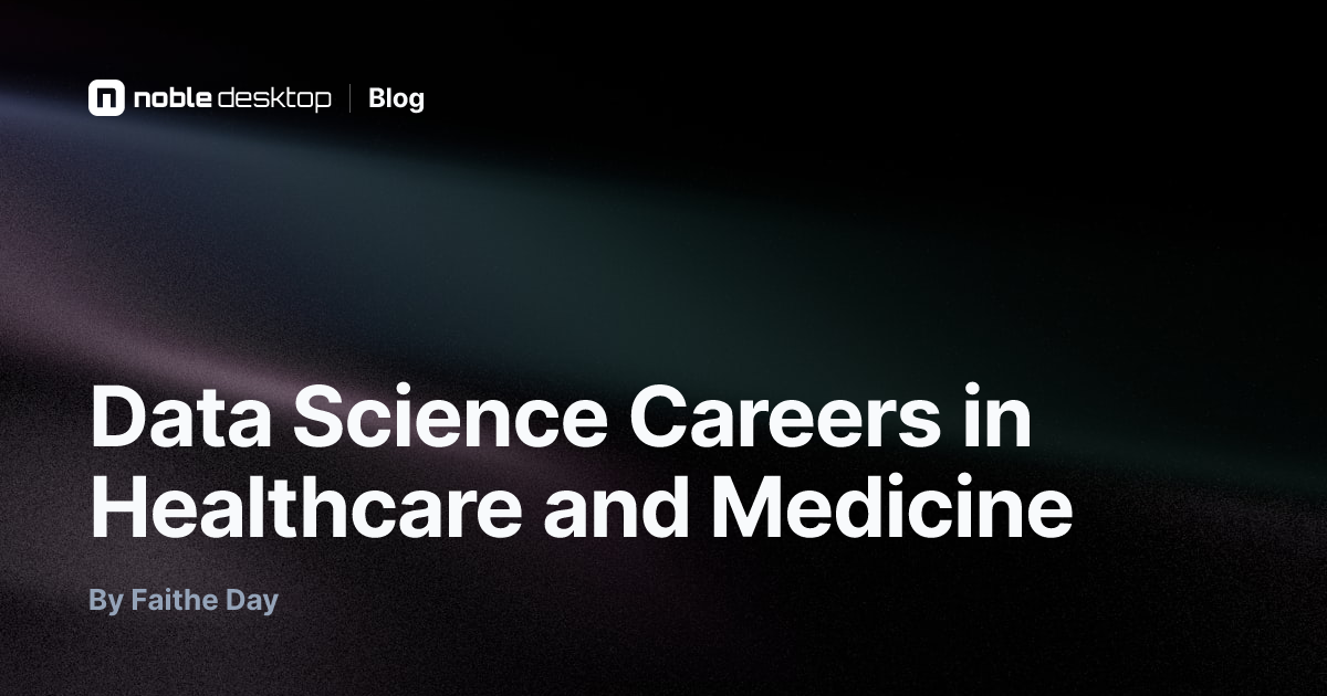 Data Science Careers in Healthcare and Medicine — by Faithe Day