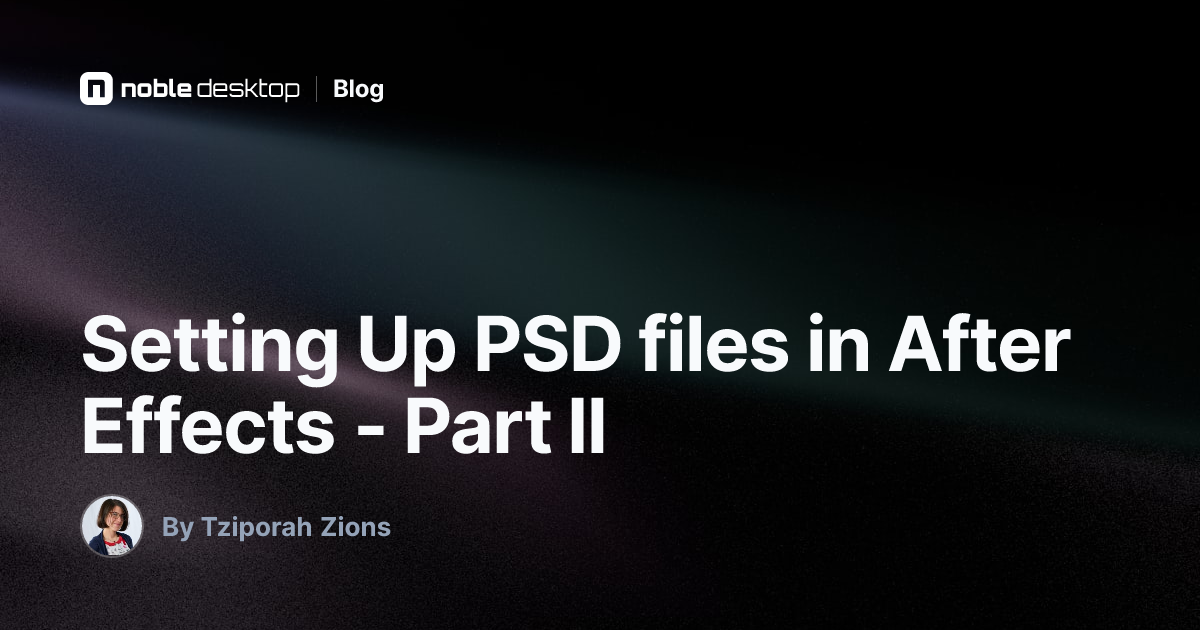 Setting Up PSD files in After Effects - Part II — by Tziporah Zions