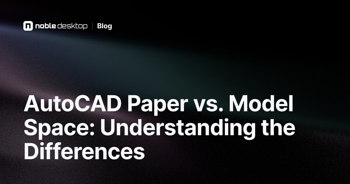 AutoCAD Paper vs. Model Space: Understanding the Differences