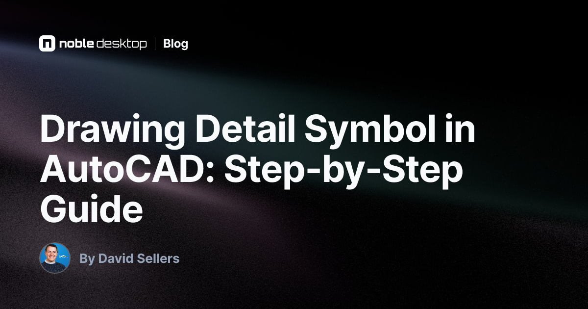 Drawing Detail Symbol in AutoCAD: Step-by-Step Guide — by David Sellers