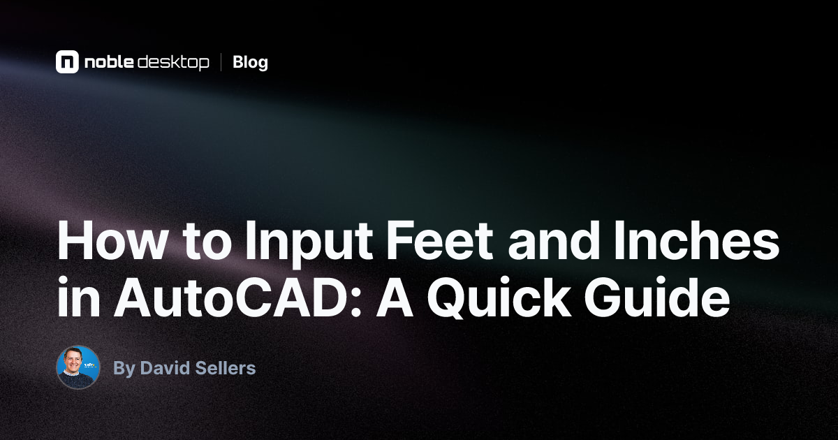 How to Input Feet and Inches in AutoCAD: A Quick Guide — by David Sellers