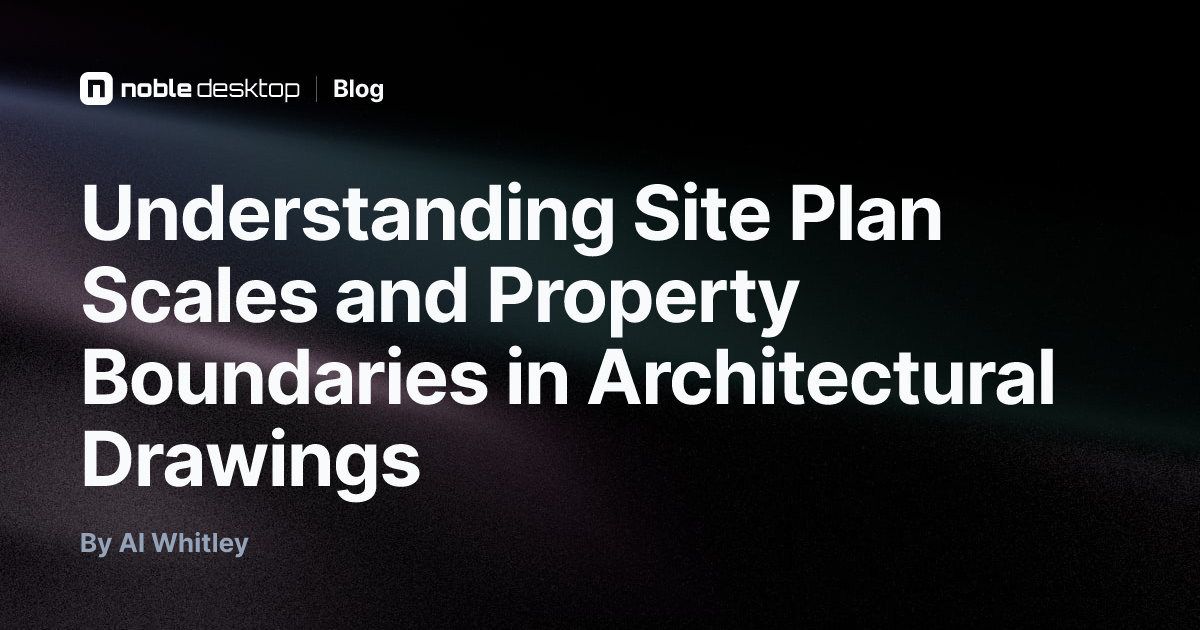Site Plan Scales & Property Boundaries