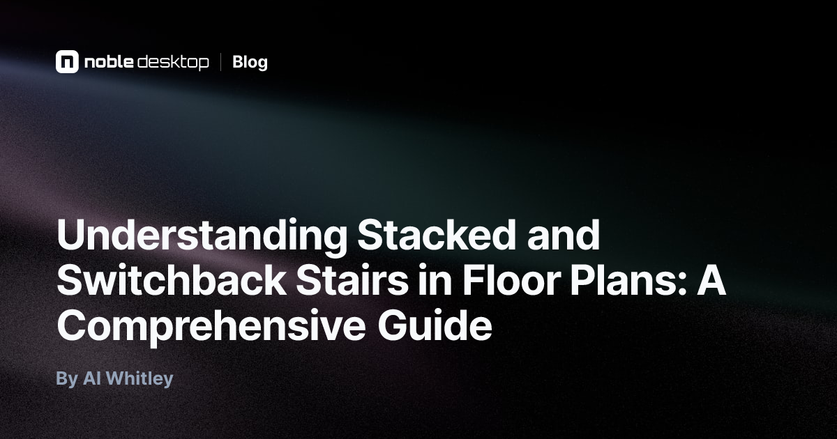 Understanding Stacked and Switchback Stairs in Floor Plans