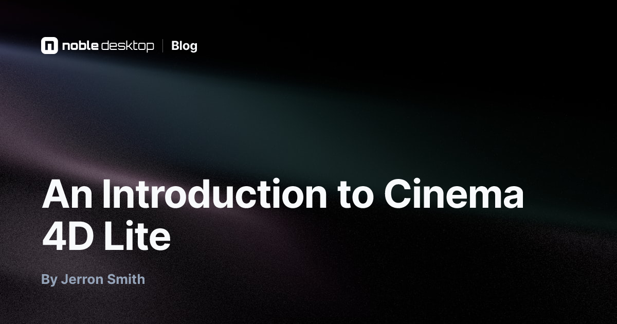 An Introduction to Cinema 4D Lite: Cinema 4D Tutorial