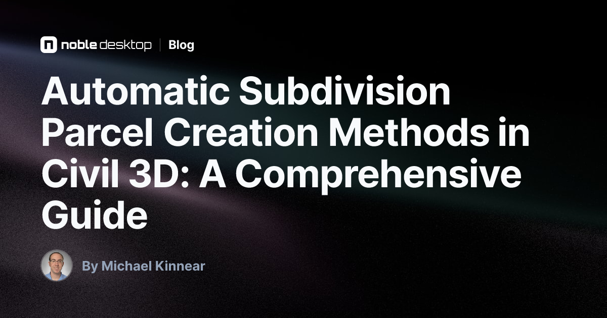Automatic Subdivision Parcel Creation Methods in Civil 3D