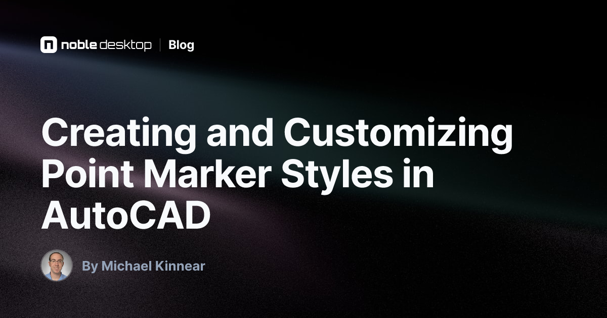 Creating and Customizing Point Marker Styles in AutoCAD — Civil 3D