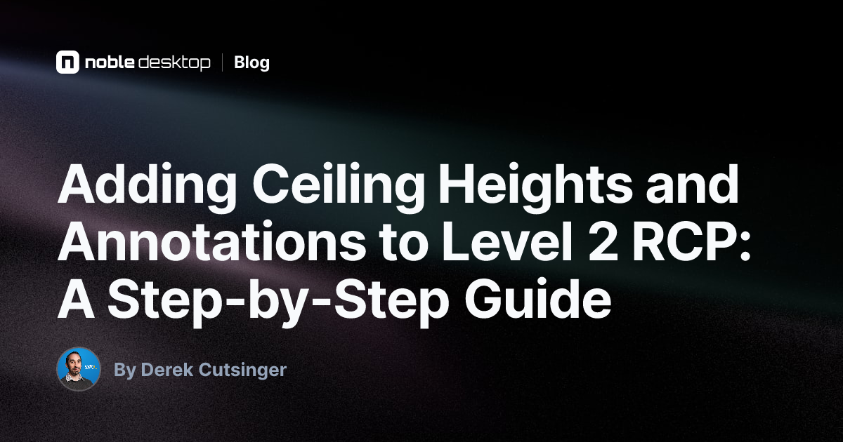 Adding Ceiling Heights and Annotations to Level 2 RCP