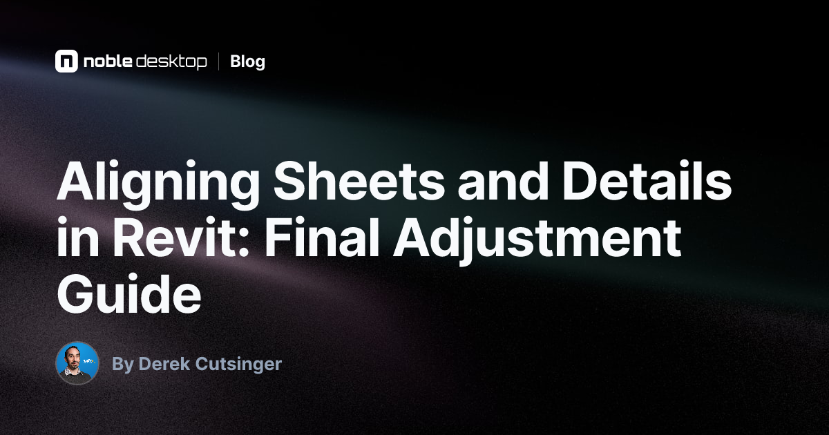 Aligning Sheets and Details in Revit: Final Adjustment Guide — Construction
