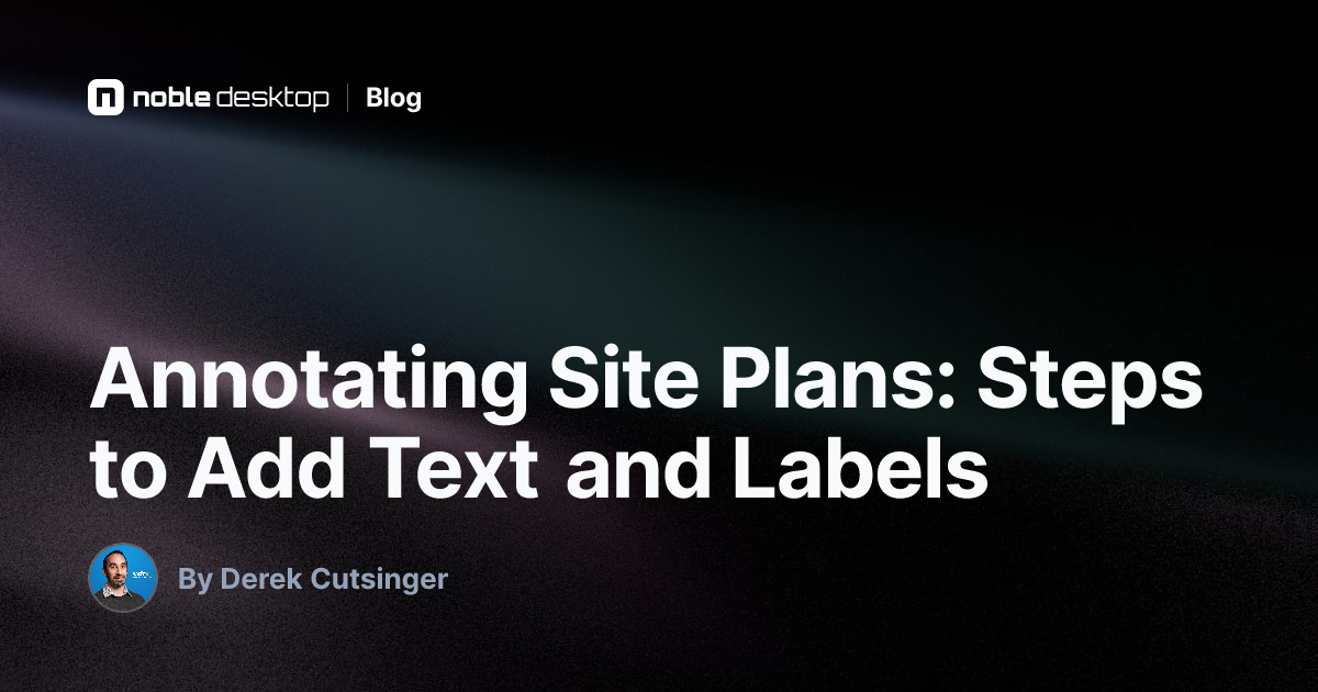 Annotating Site Plans: Steps to Add Text and Labels — Construction