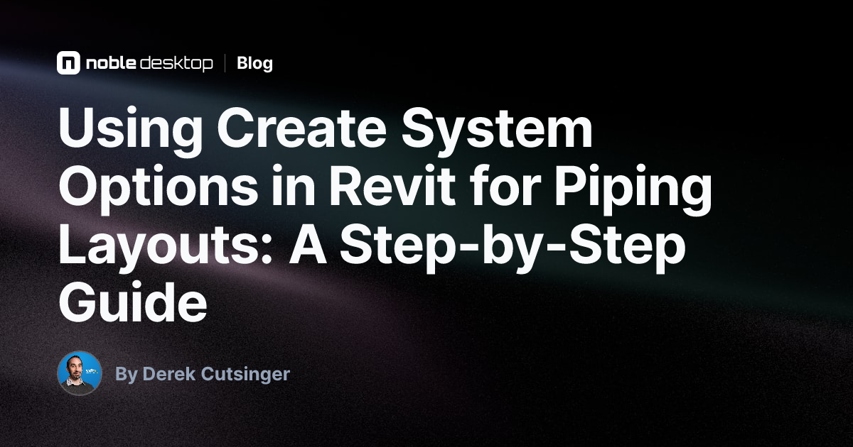 Using Create System Options in Revit for Piping Layouts