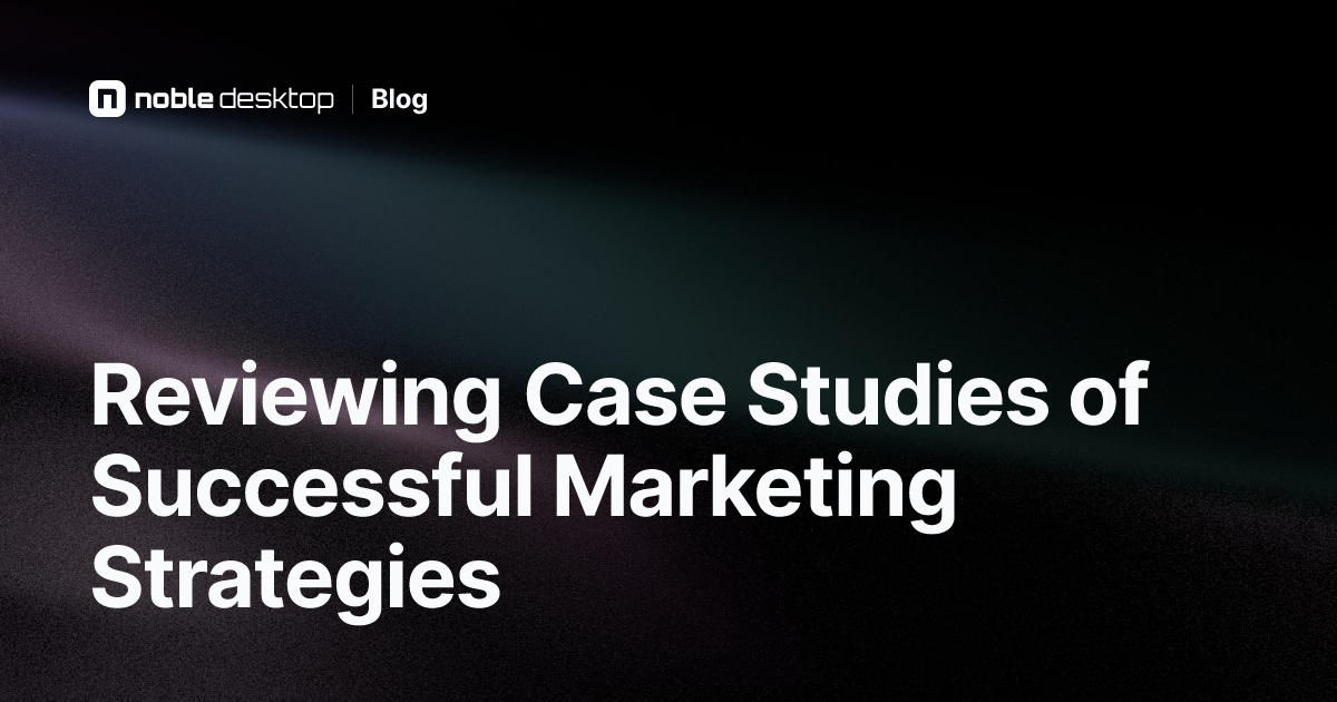 Reviewing Case Studies of Successful Marketing Strategies — Digital ...