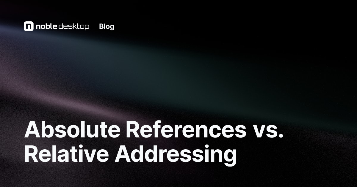 Absolute References vs. Relative Addressing — Excel