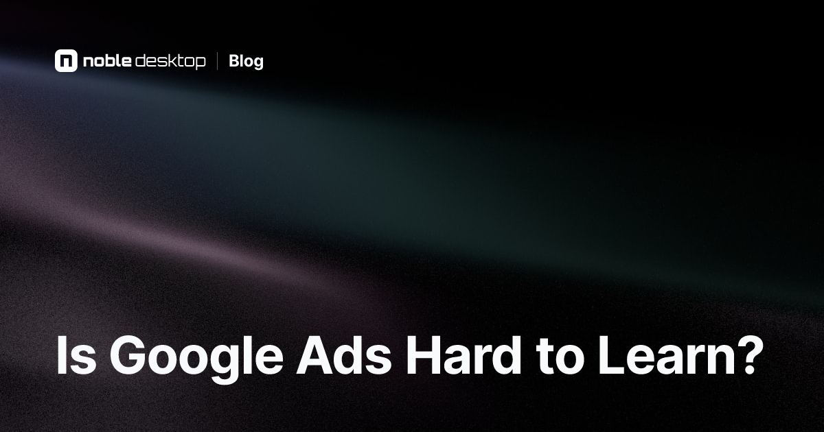 Is Google Ads Hard to Learn for Beginners?