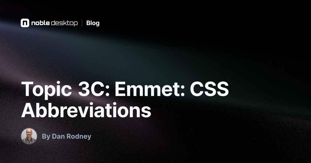 Topic 3C: Emmet: CSS Abbreviations: Emmet Tutorial