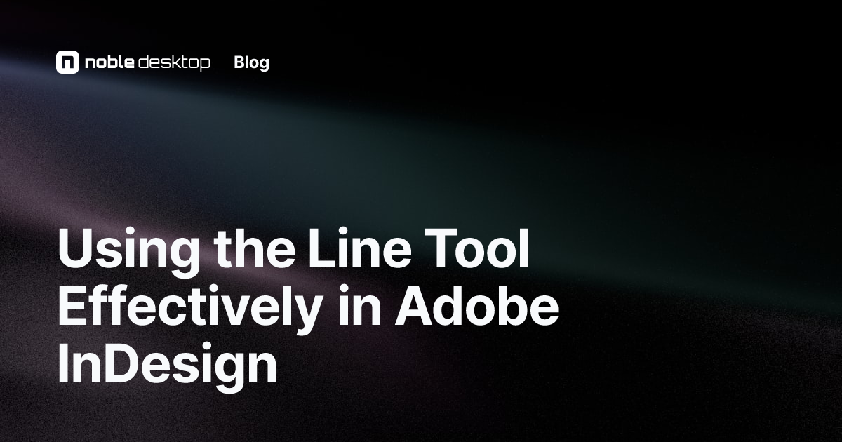 Using the Line Tool Effectively in Adobe InDesign