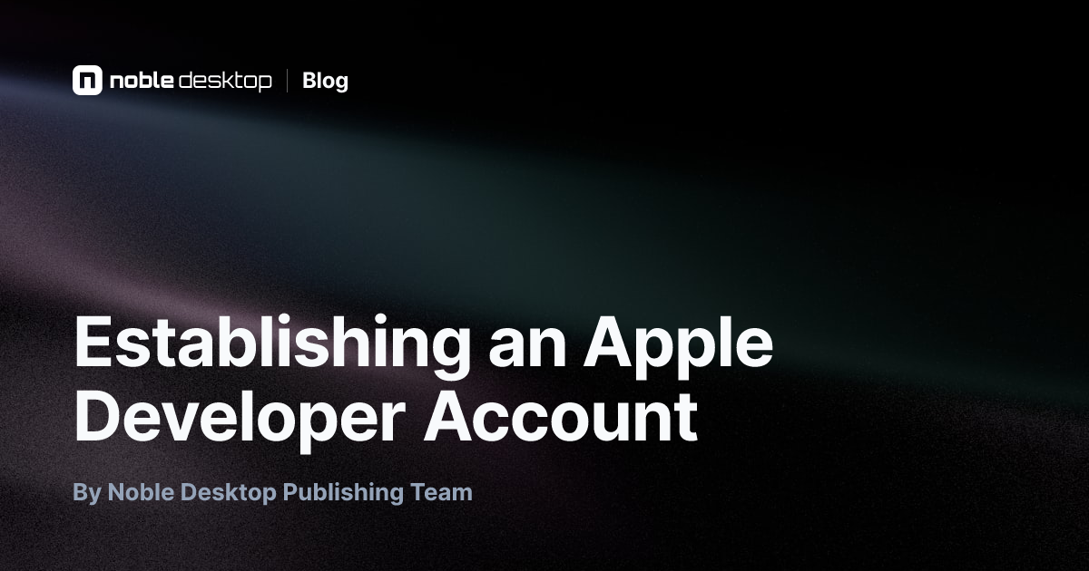 Establishing an Apple Developer Account: iOS Development Tutorial