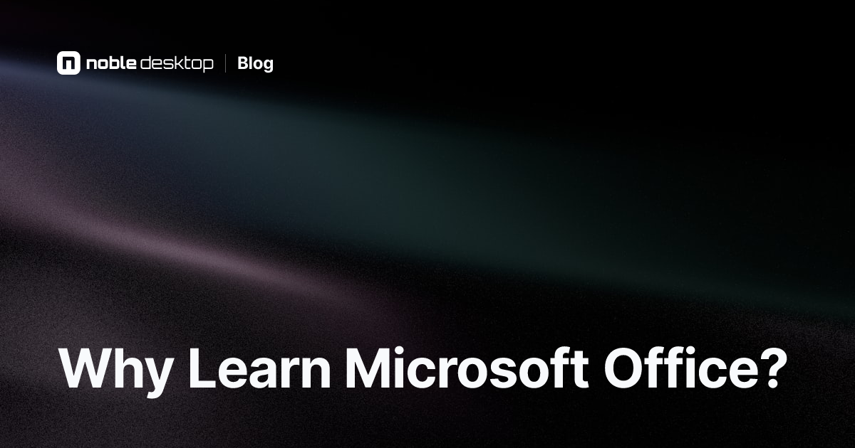 Why Learn Microsoft Office? Benefits & Career Value