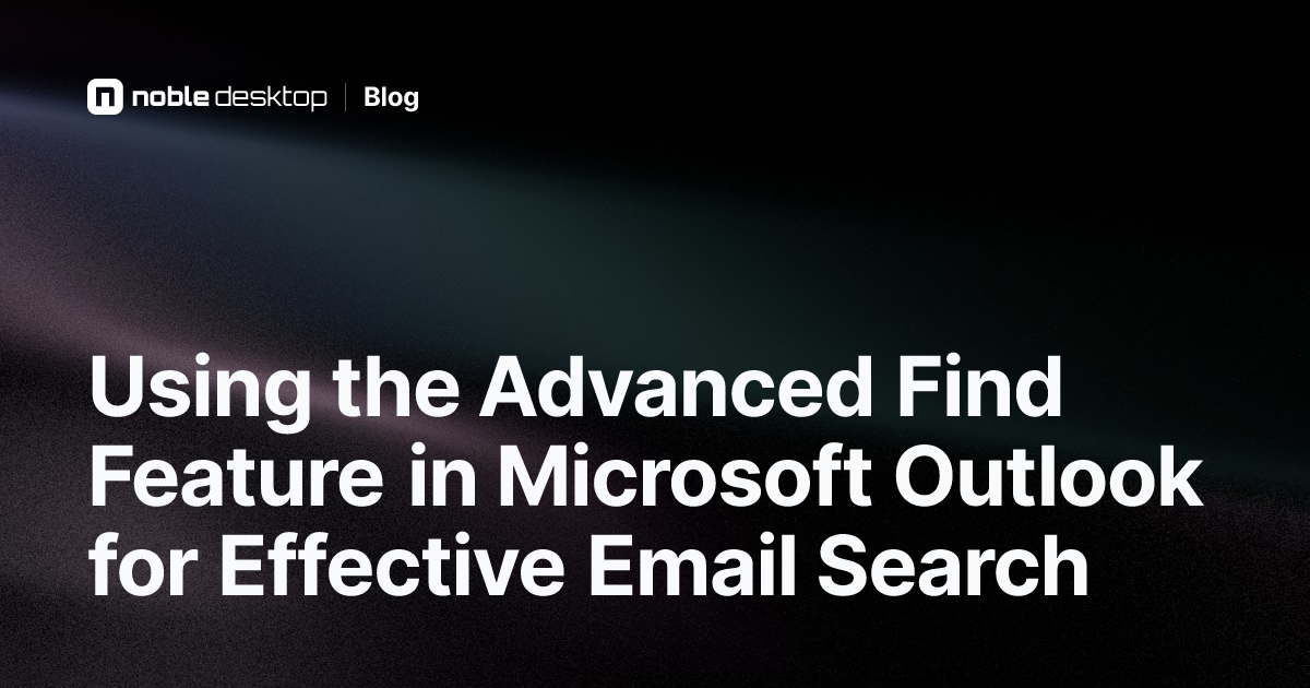 Using the Advanced Find Feature in Microsoft Outlook for