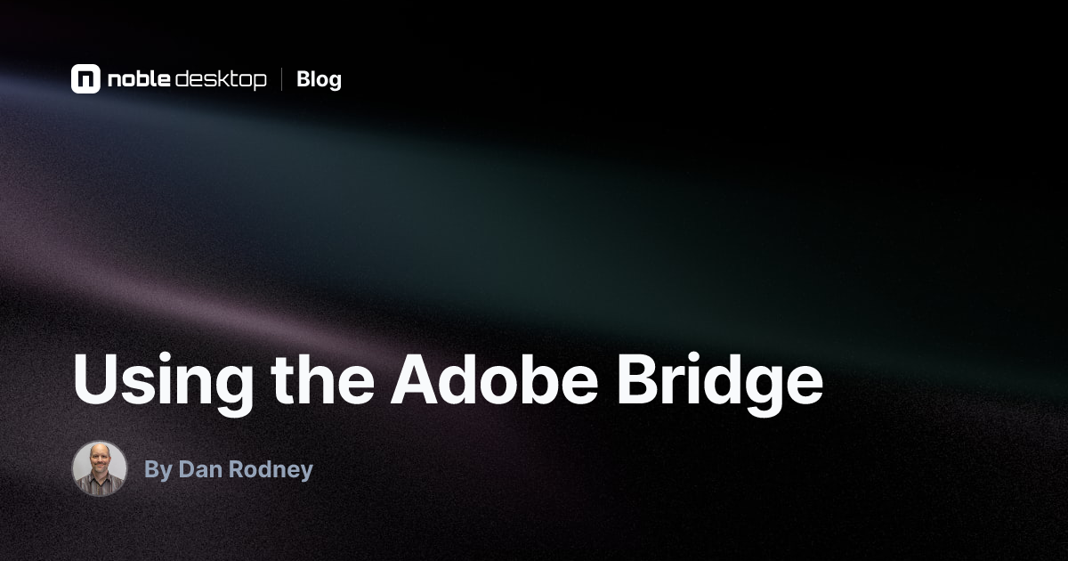 Using the Adobe Bridge: Photoshop Tutorial