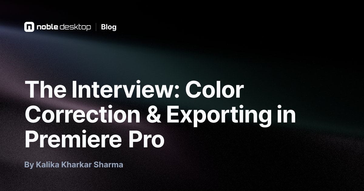 The Interview: Color Correction & Exporting