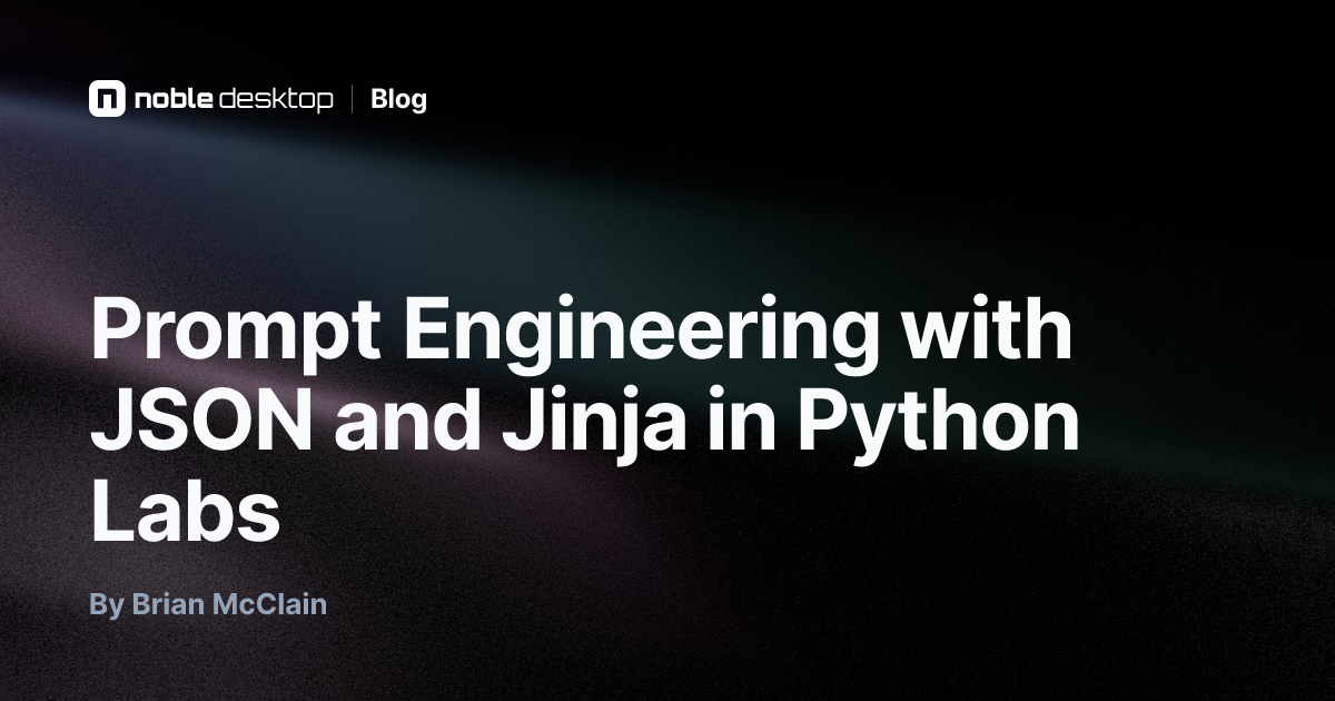 Prompt Engineering with JSON and Jinja in Python Labs — by Brian McClain