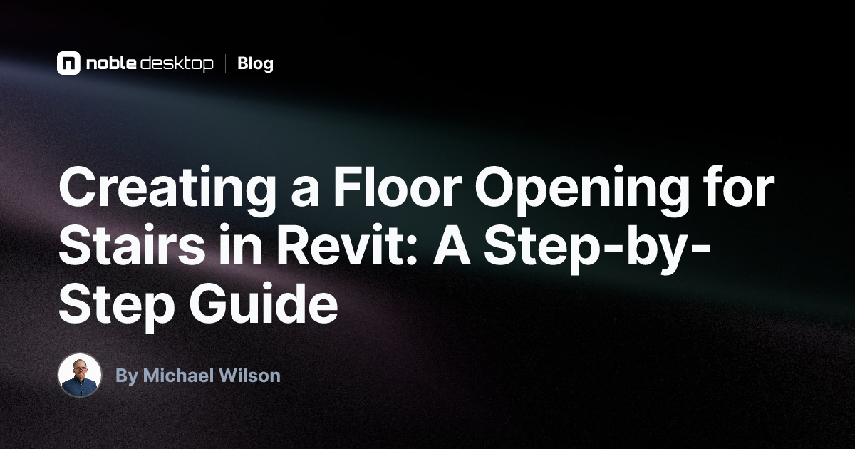 Creating a Floor Opening for Stairs in Revit