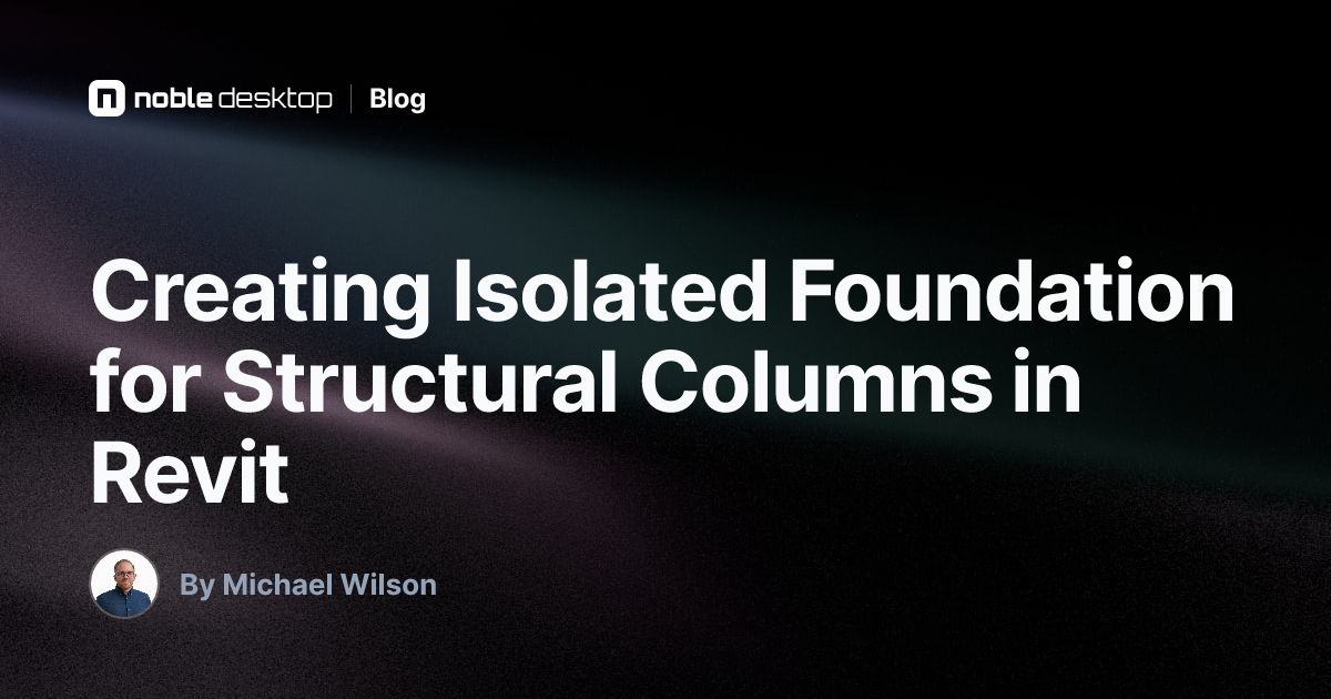 Creating Isolated Foundation for Structural Columns in Revit
