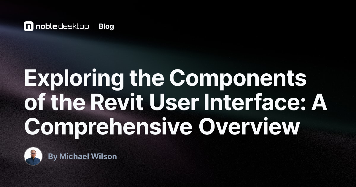 Exploring the Components of the Revit User Interface