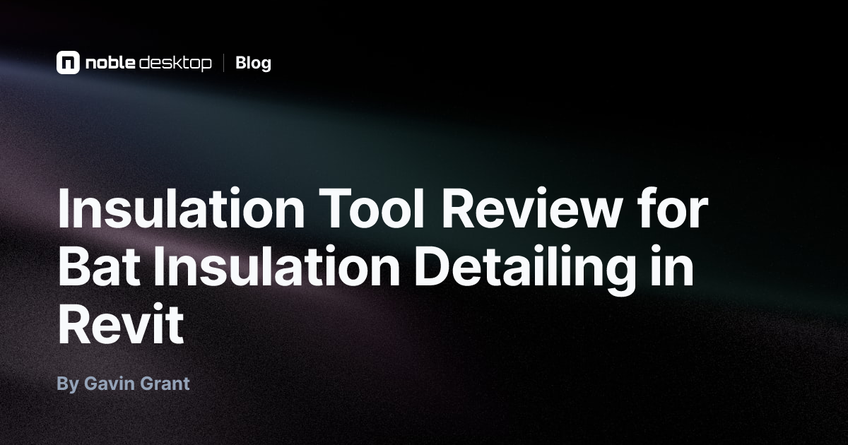 Insulation Tool Review for Bat Insulation Detailing in Revit