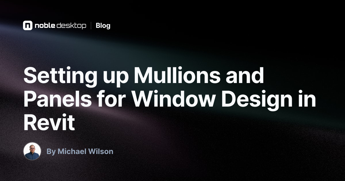 Setting up Mullions and Panels for Window Design in Revit