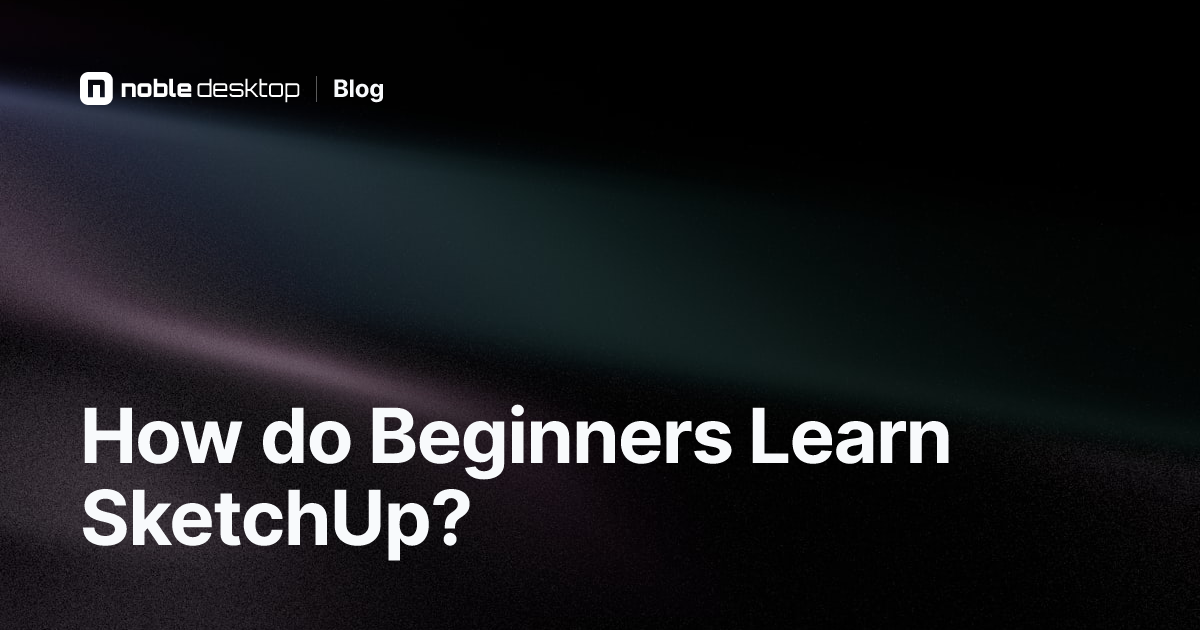 How to Start Learning SketchUp For Beginners