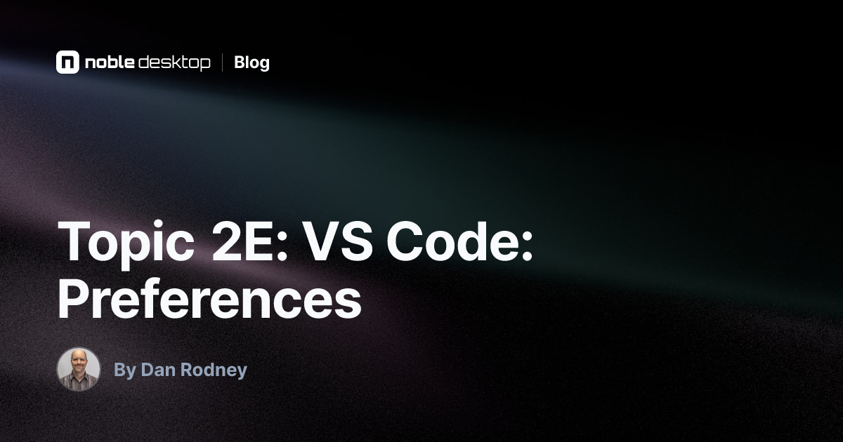 Topic 2E: VS Code: Preferences: Visual Studio Code Tutorial